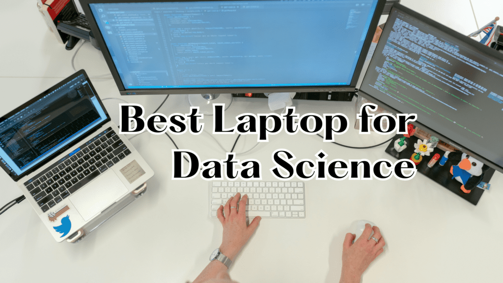7 Best Laptop For Data Science » 2026