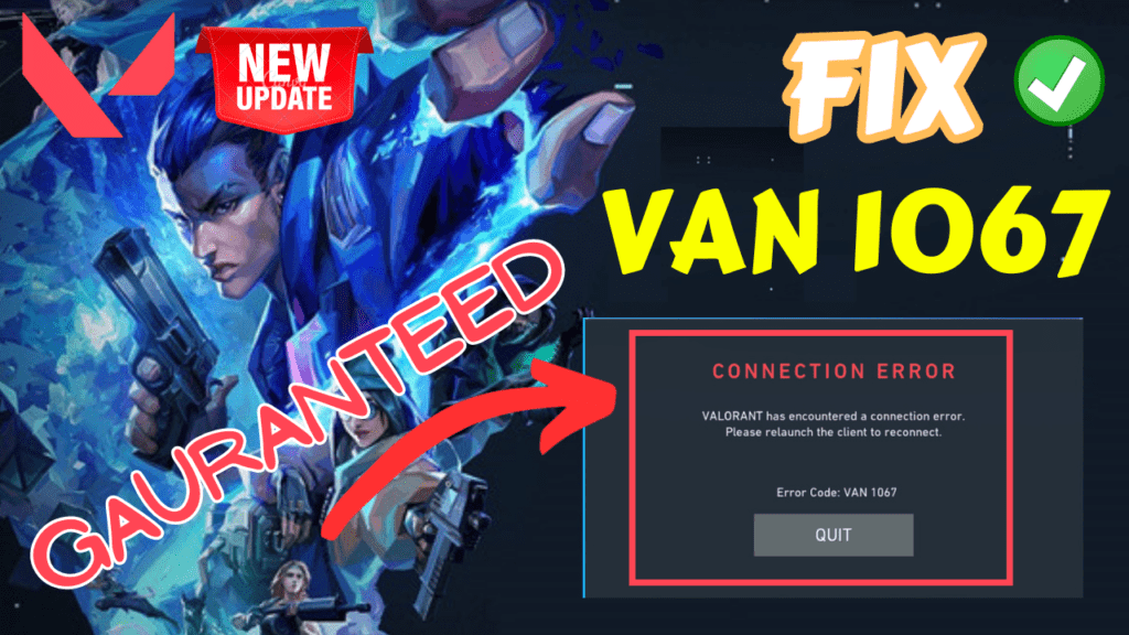 Fix Valorant Has Encountered A Connection Error VAN 1067