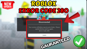 Fix Roblox Error Code 280. Your Version Of Roblox May Be Out Of Date