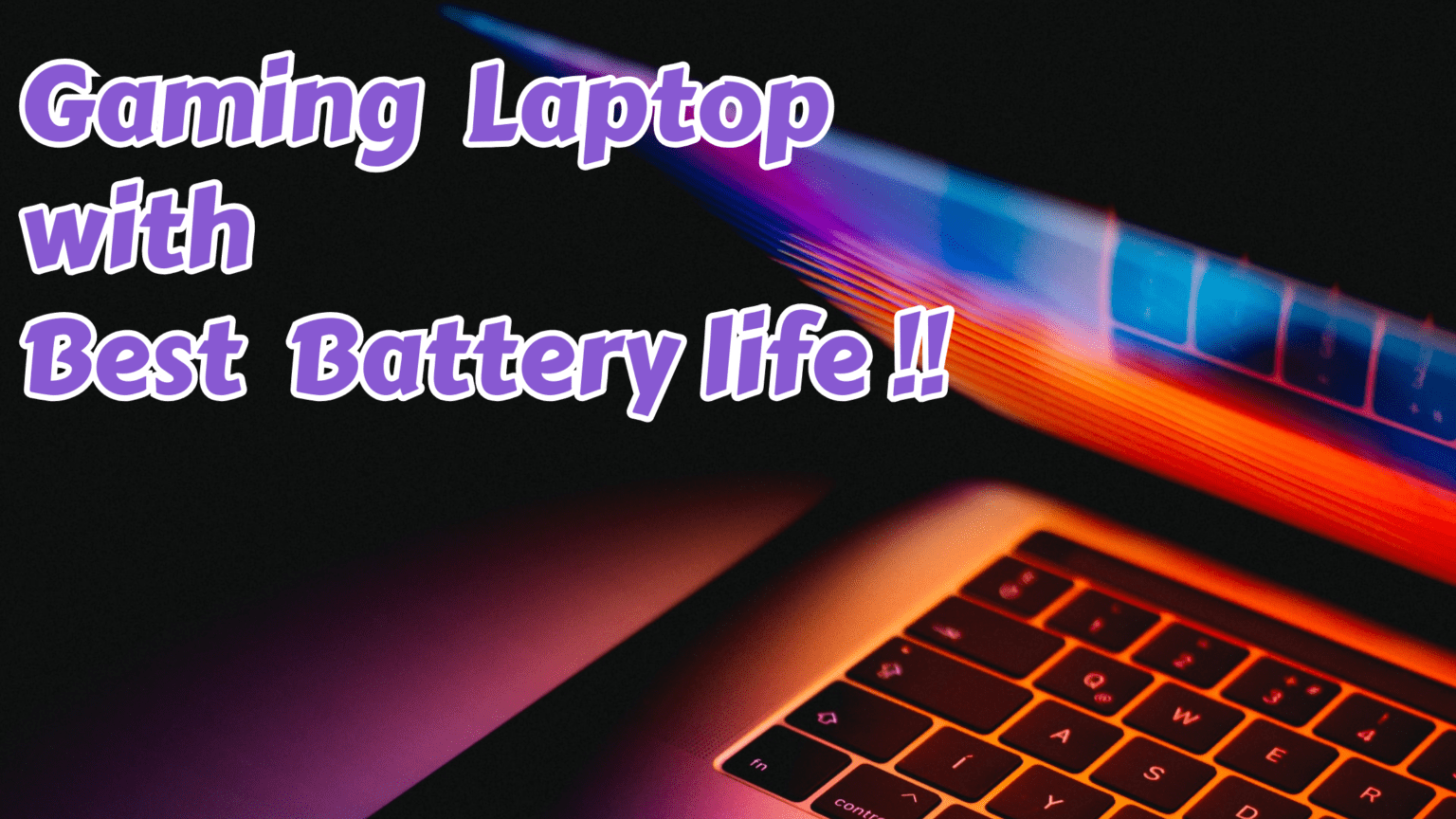 Gaming Laptop With Best Battery Life » August 2025